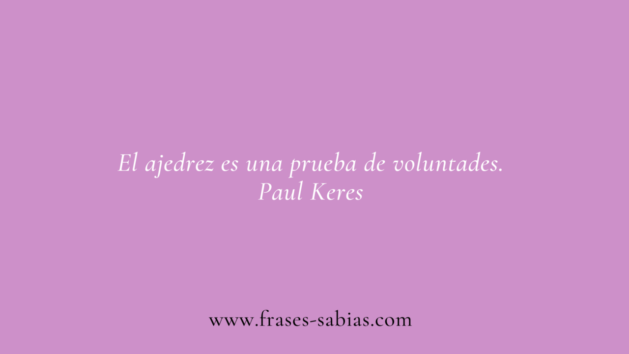 Frases de ajedrez - Frases Sabias