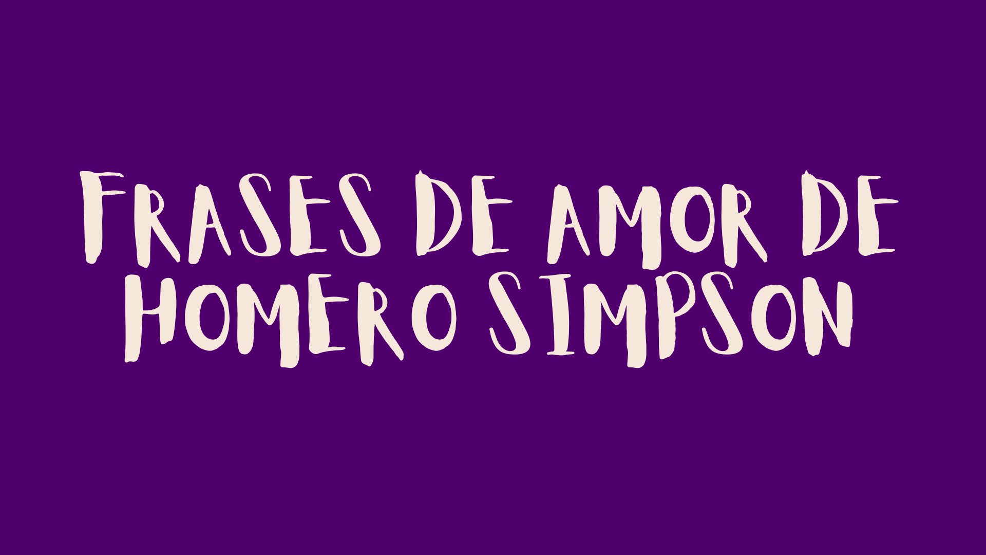 Frases de amor de homero simpson - Frases Sabias