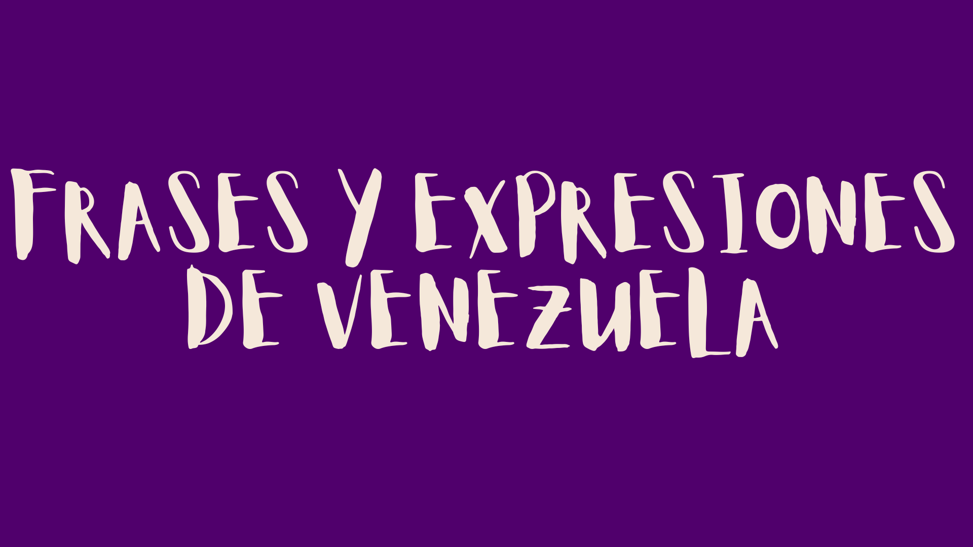 Frases y expresiones de venezuela - Frases Sabias