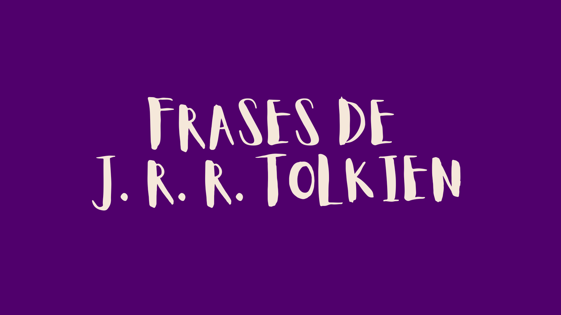 Frases de J. R. R. Tolkien - Frases Sabias