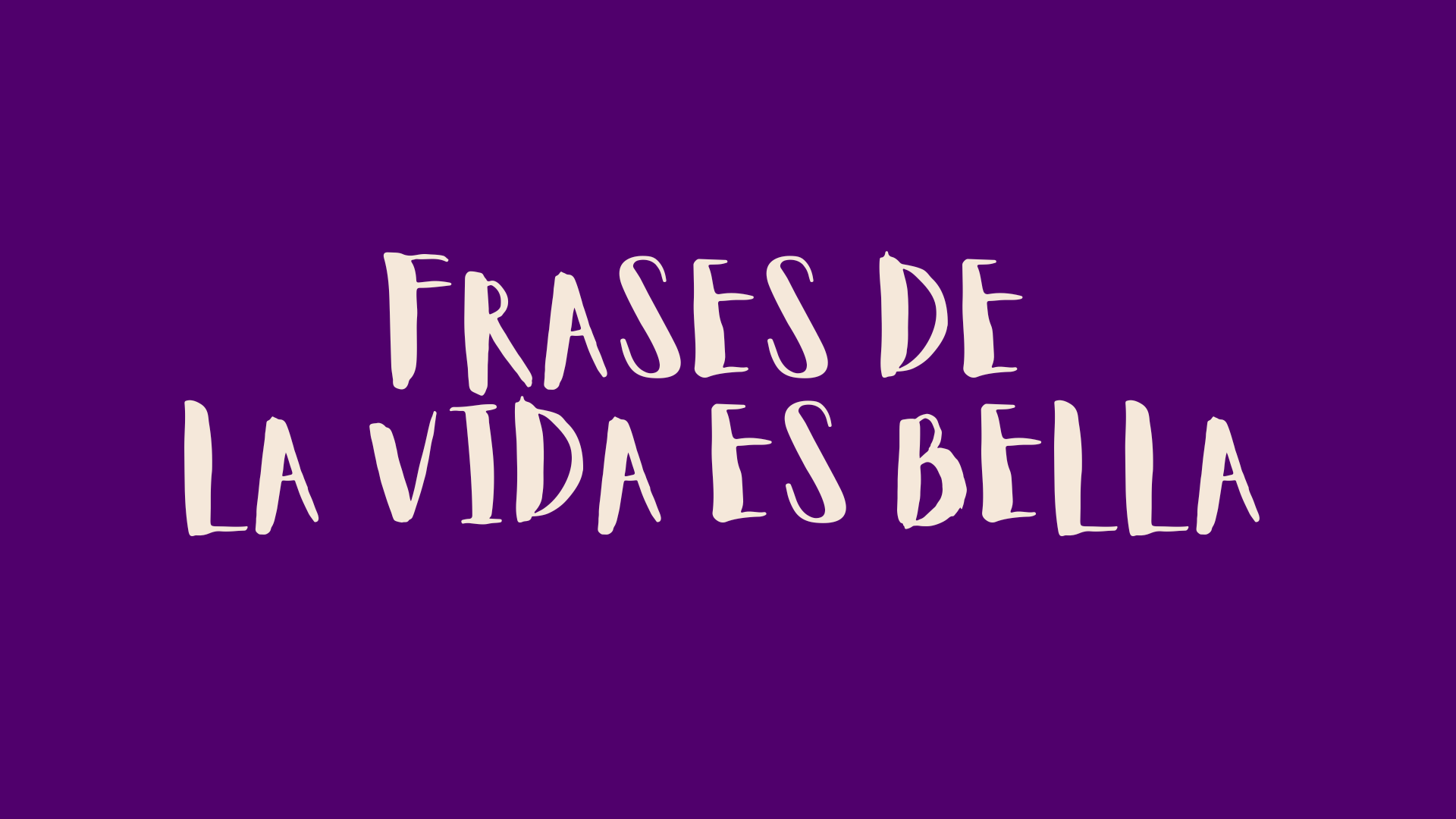 Frases de La vida es bella - Frases Sabias
