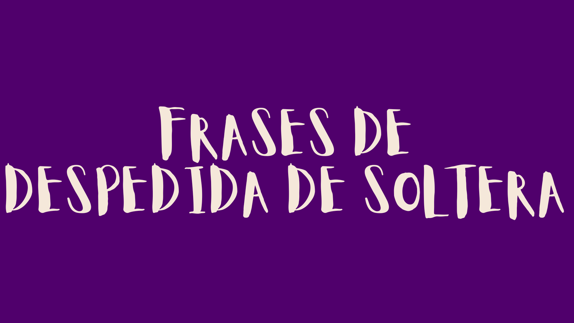 Frases de despedida de soltera - Frases Sabias