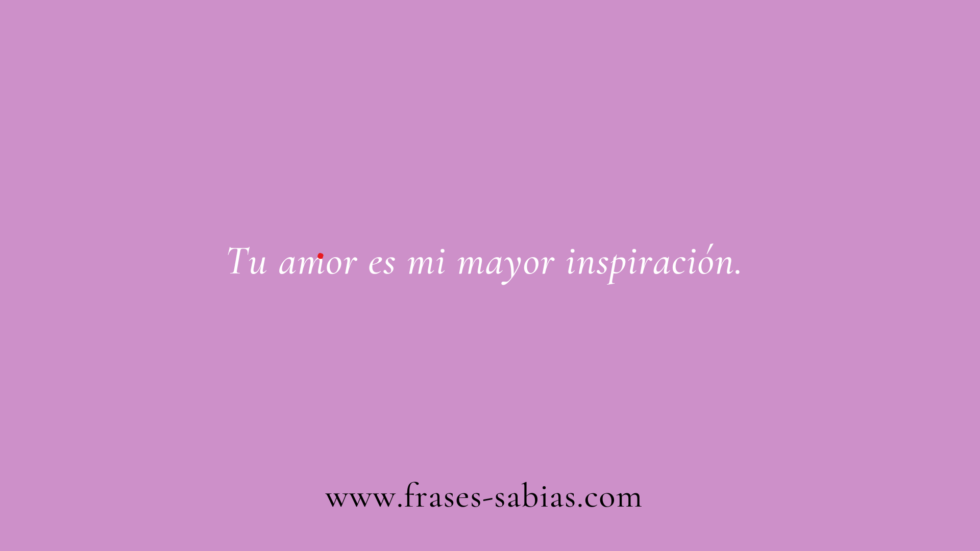Las mejores dedicatorias de amor cortas - Frases Sabias