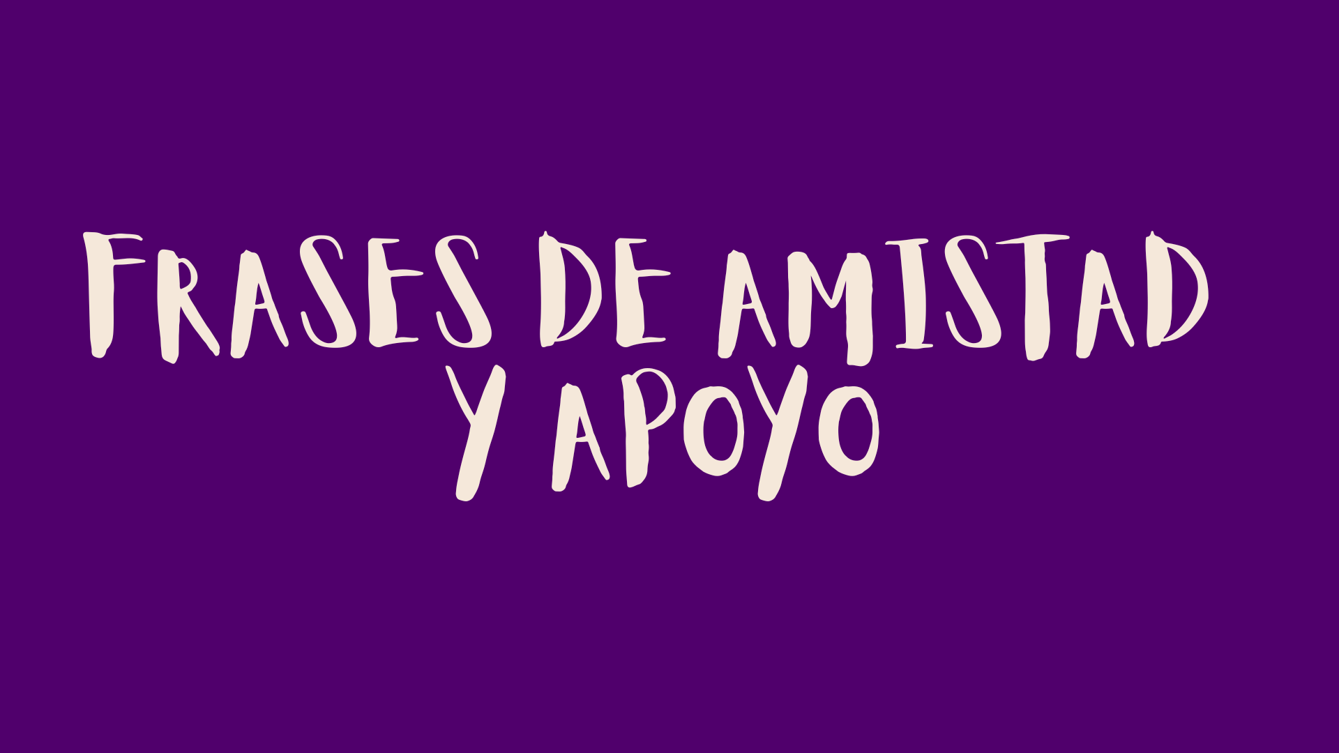 Frases de amistad y apoyo - Frases Sabias