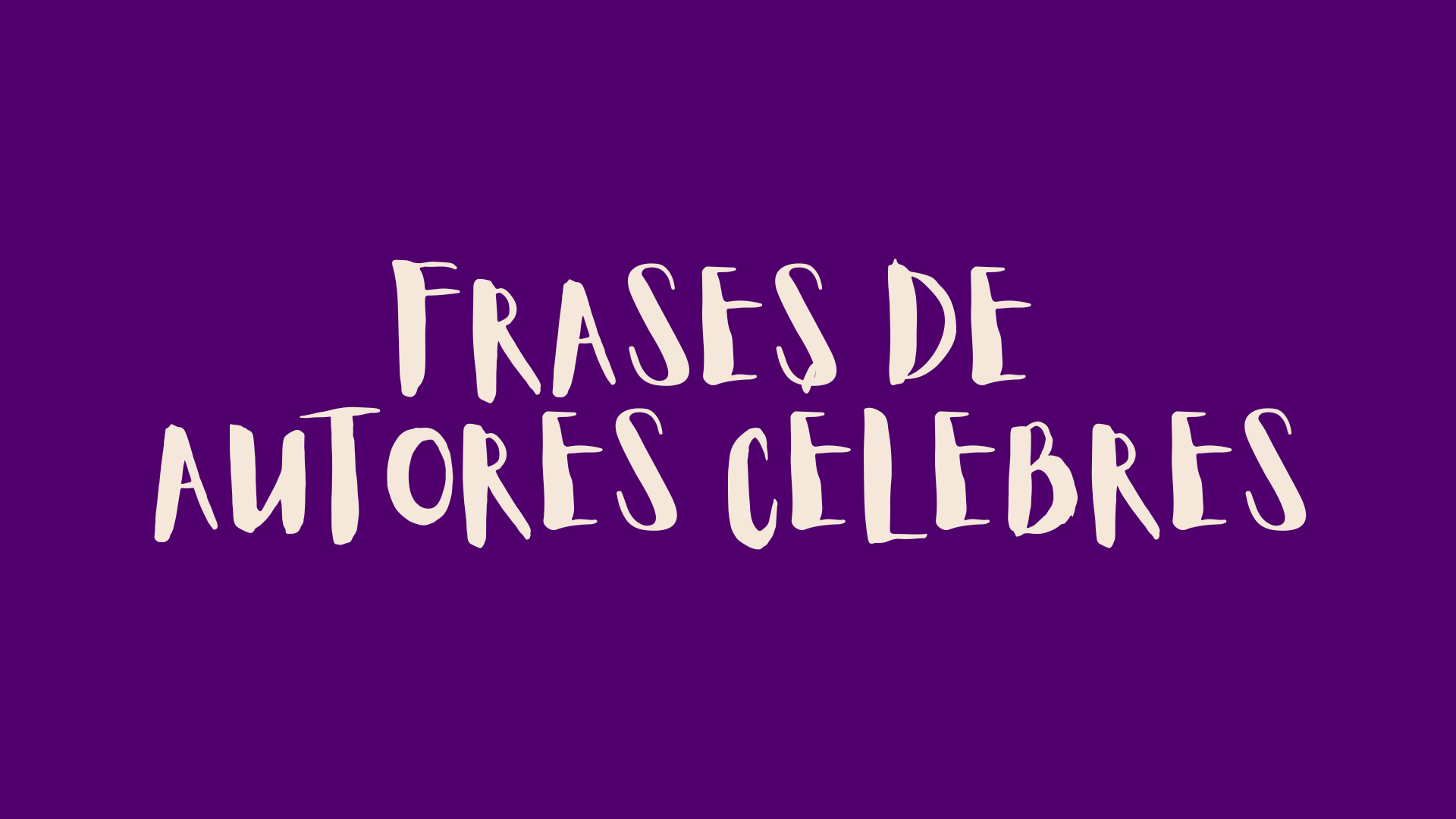 Frases de autores célebres - Frases Sabias