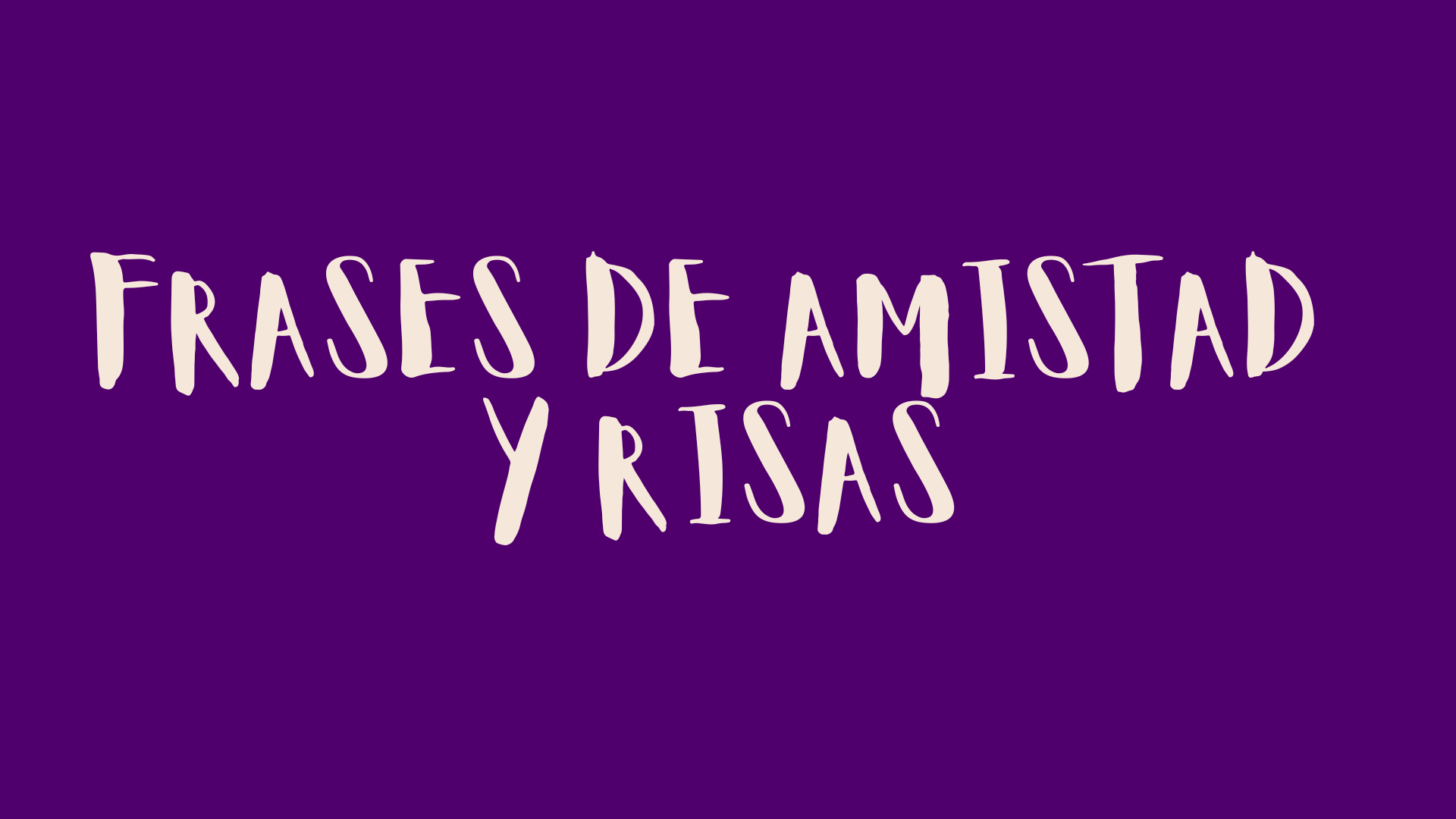 Frases de amistad y risas - Frases Sabias