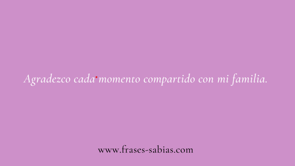 Frases de familia y gratitud - Frases Sabias
