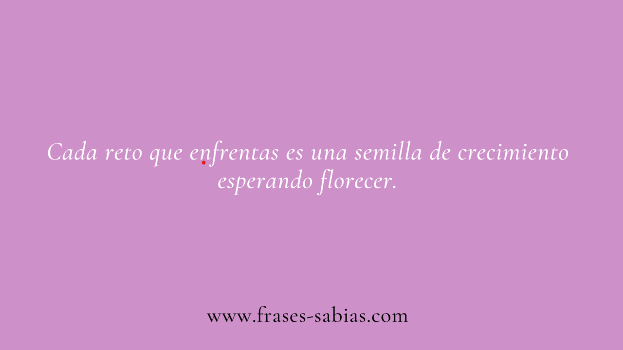 Frases de inspiración para crecer - Frases Sabias