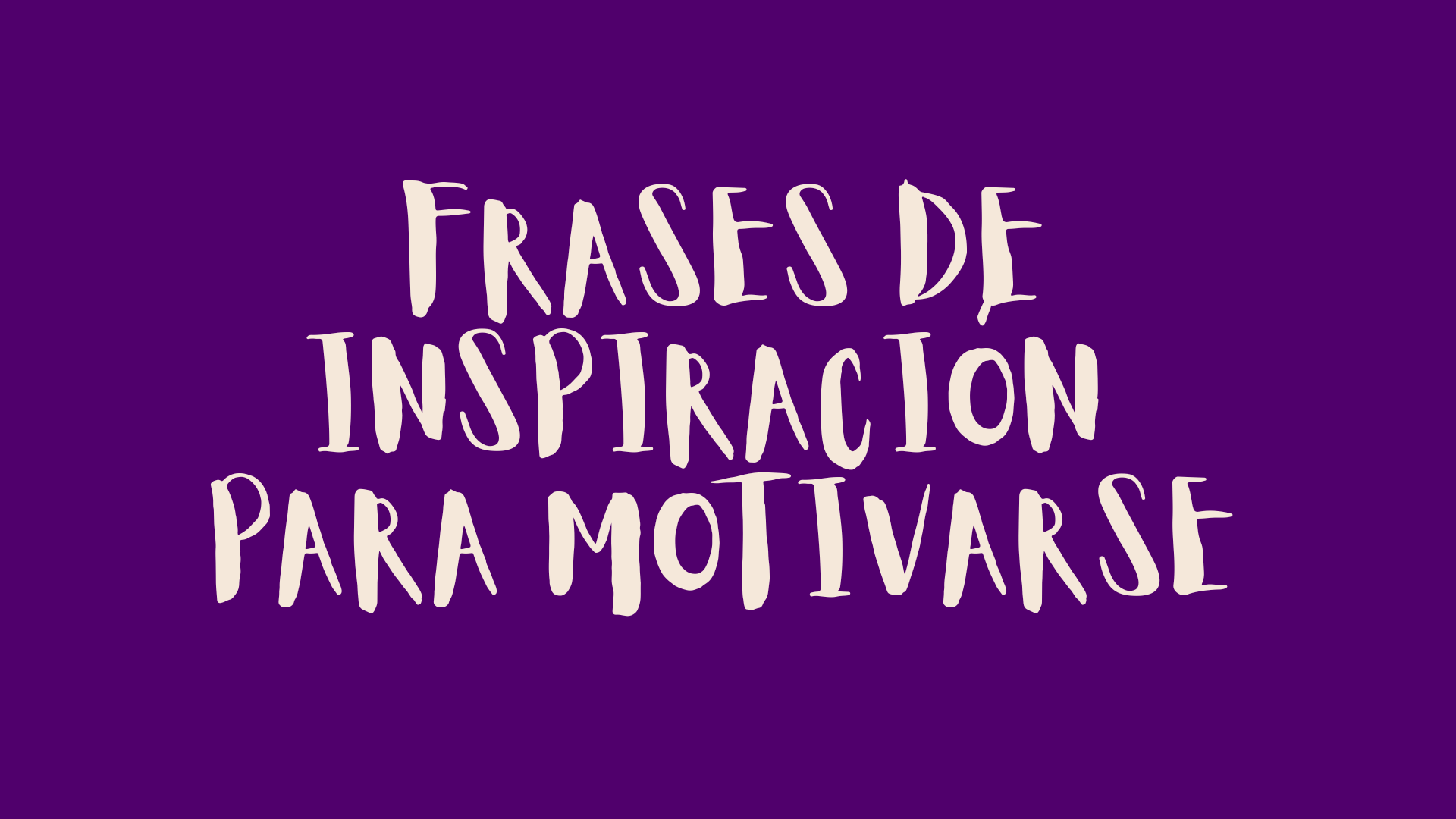 Frases de inspiración para motivarse - Frases Sabias