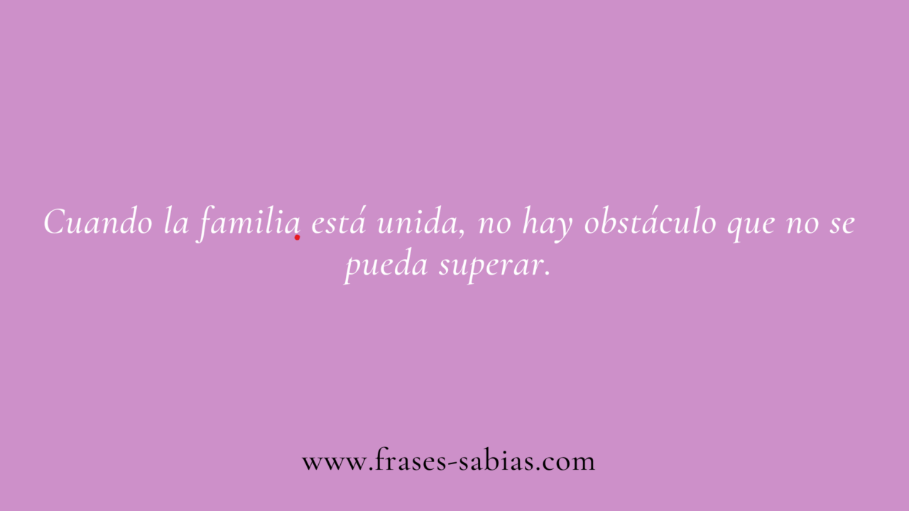 Frases de unidad familiar - Frases Sabias
