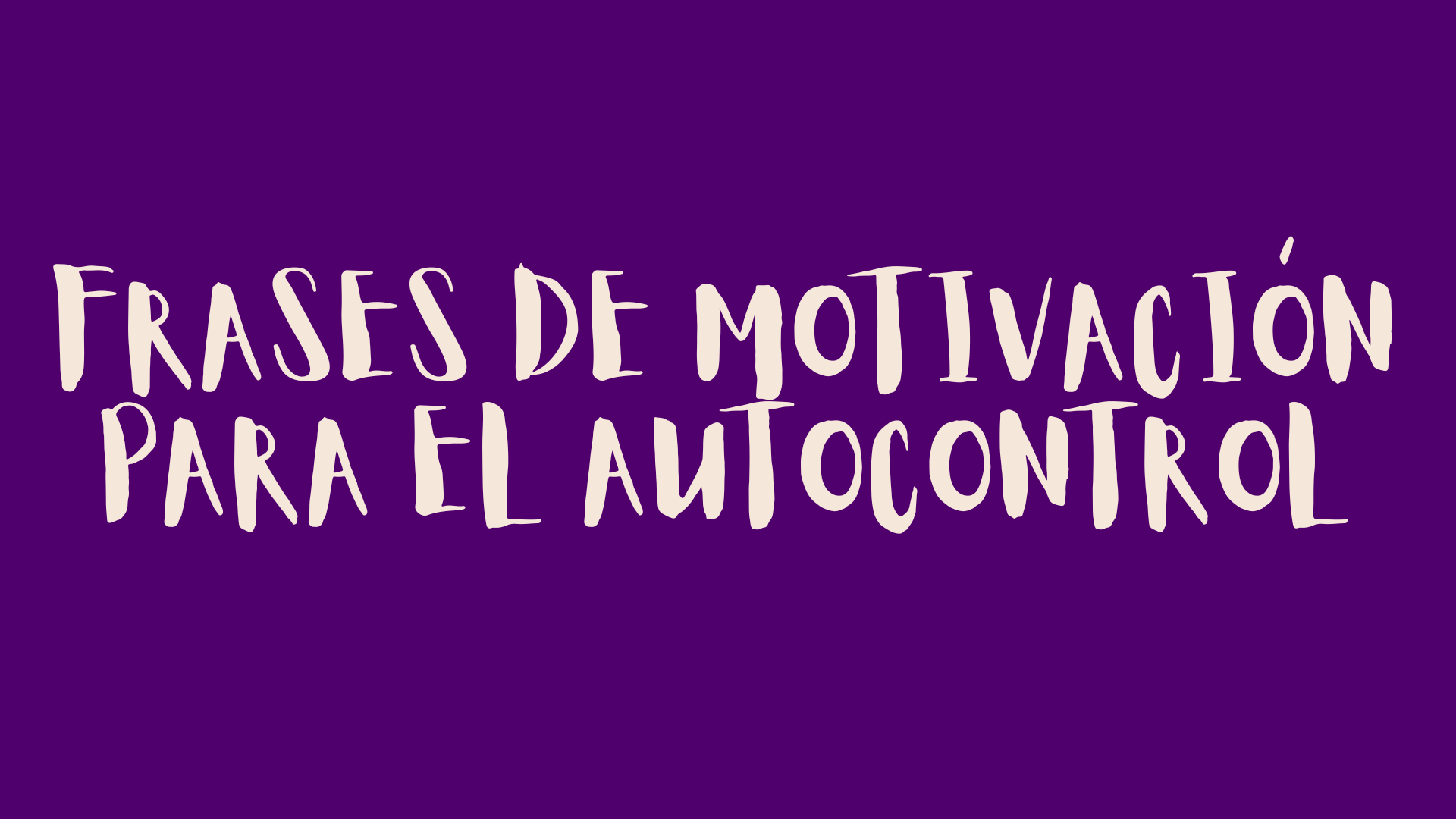 Frases de motivación para el autocontrol - Frases Sabias