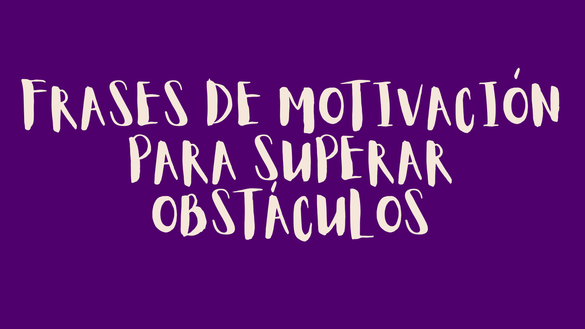 Frases de motivación para superar obstáculos - Frases Sabias