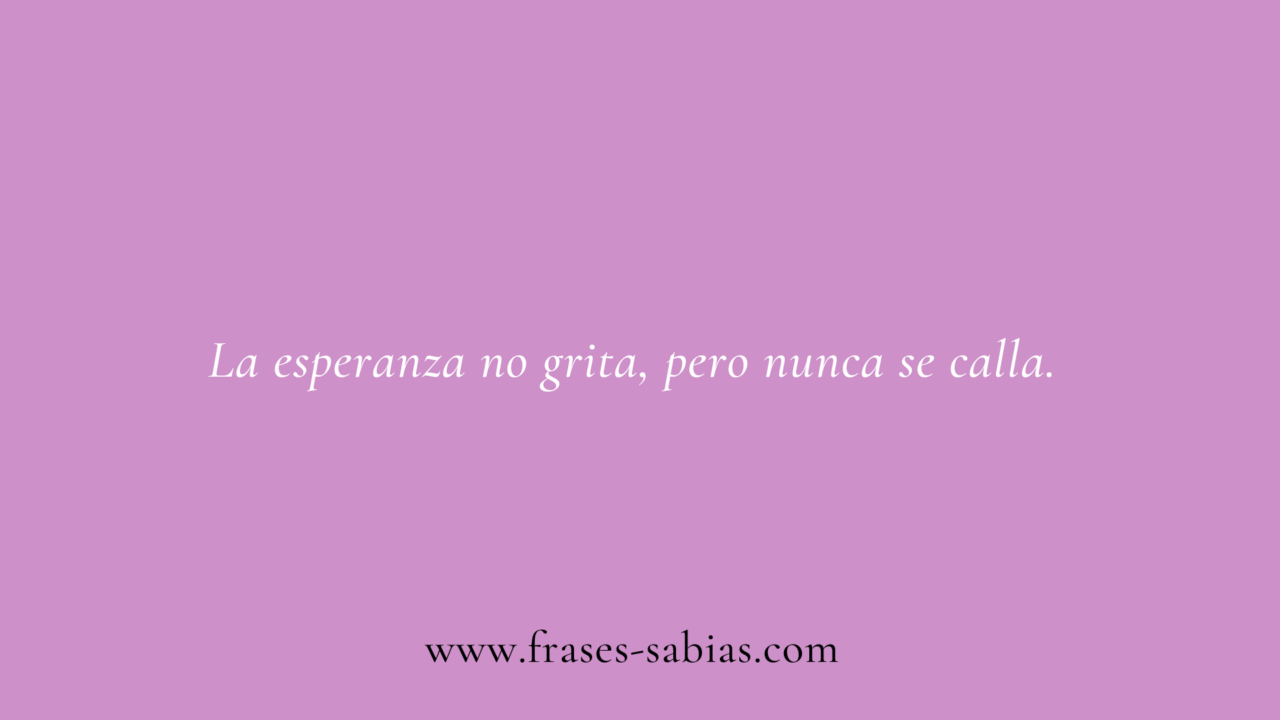 Frases de reflexión sobre la esperanza - Frases Sabias